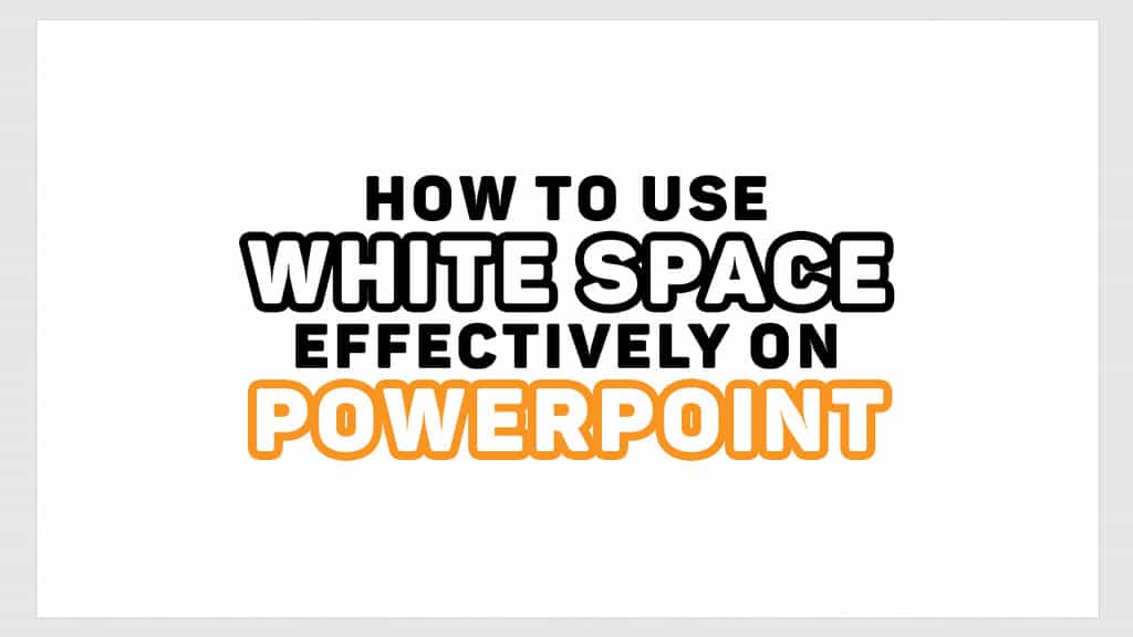 How to Use White Space in PowerPoint Design How to Use White Space in PowerPoint Design